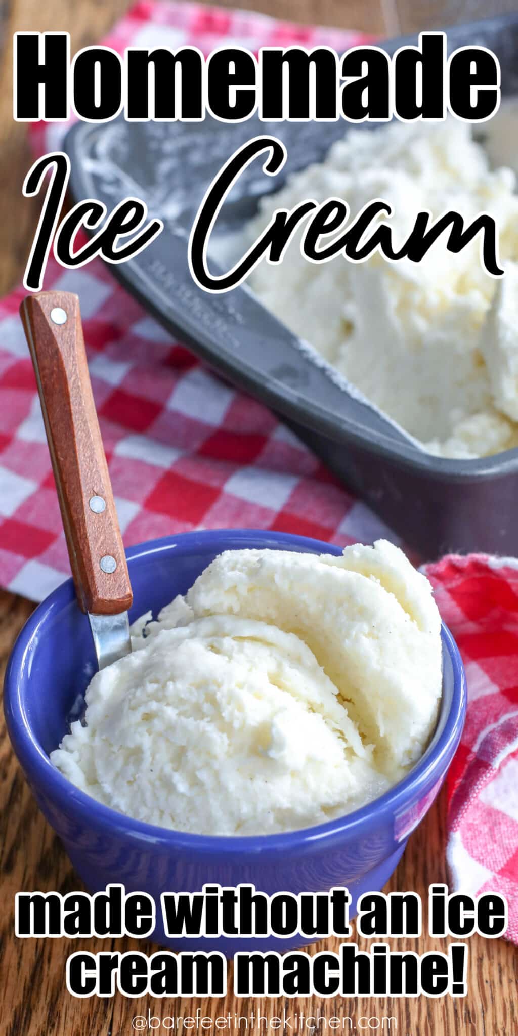 How To Make Ice Cream Without A Machine - Barefeet in the Kitchen