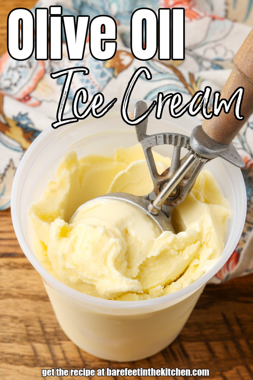 Olive Oil Ice Cream - Barefeet in the Kitchen